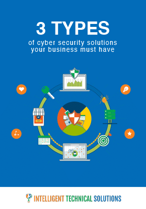 3 Types of cybersecurity solutions your business must have